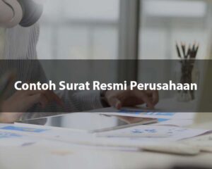 25+ Contoh Surat Resmi Perusahaan : Pesanan, Penawaran, Barang