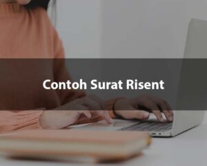 16+ Contoh Surat Risent : Kerja, Sekolah, Kuliah dan Organisasi