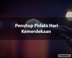 4+ Contoh Penutup Pidato yang Efektif & Berkesan untuk Acara Kegiatan