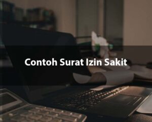 16+ Contoh Surat Izin Sakit : Sekolah, Kerja, Kuliah dan Lainnya