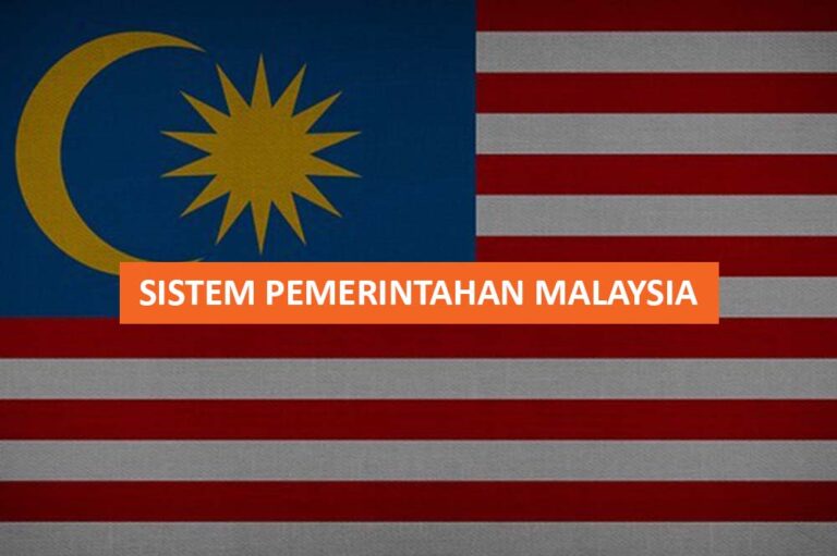Sistem Pemerintahan Malaysia : Beserta Struktur, Tugas dan Fungsinya